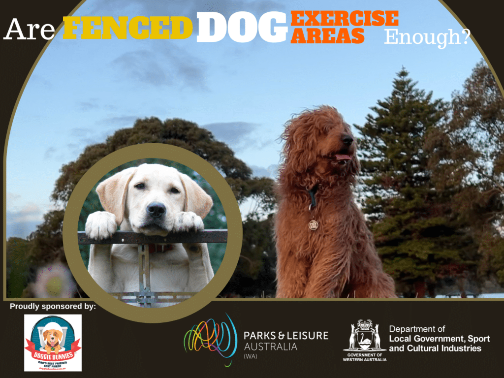 WA Are Fenced Dog Exercise Areas Enough? - Parks & Leisure Australia